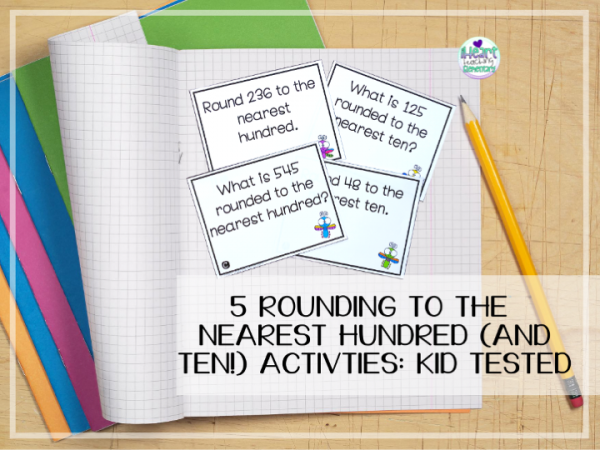 5 Rounding to the Nearest Hundred (and Ten!) Activities: Kid Tested