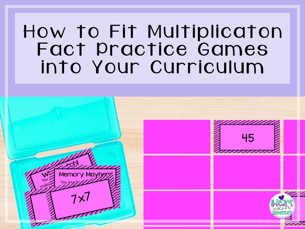 How To Fit Multiplication Fact Practice Games Into Your Curriculum How To Fit Multiplication Fact Practice Games Into Your Curriculum